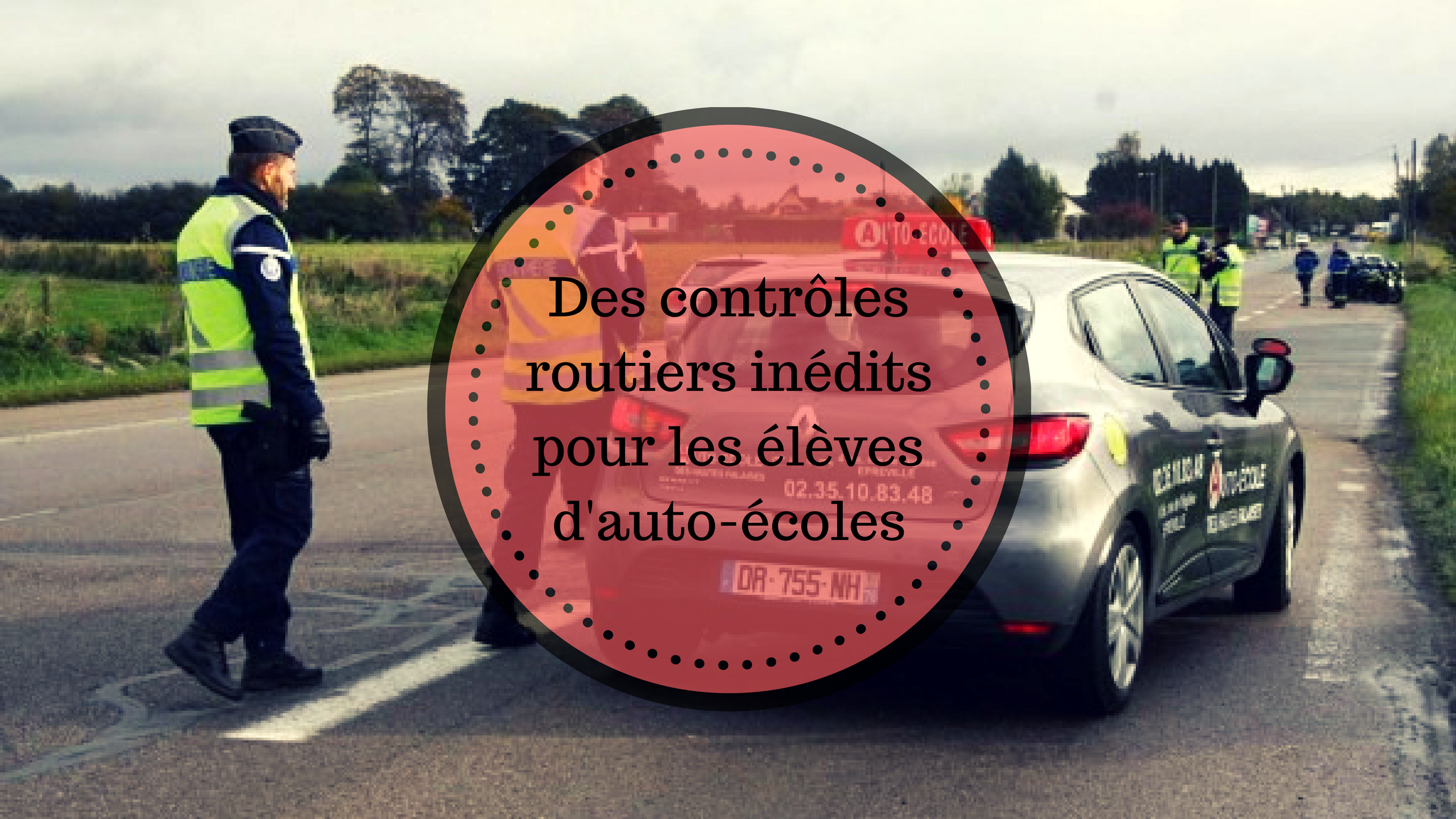 des-controles-routiers-inedits-pour-les-eleves-dauto-ecoles – Permis Mag